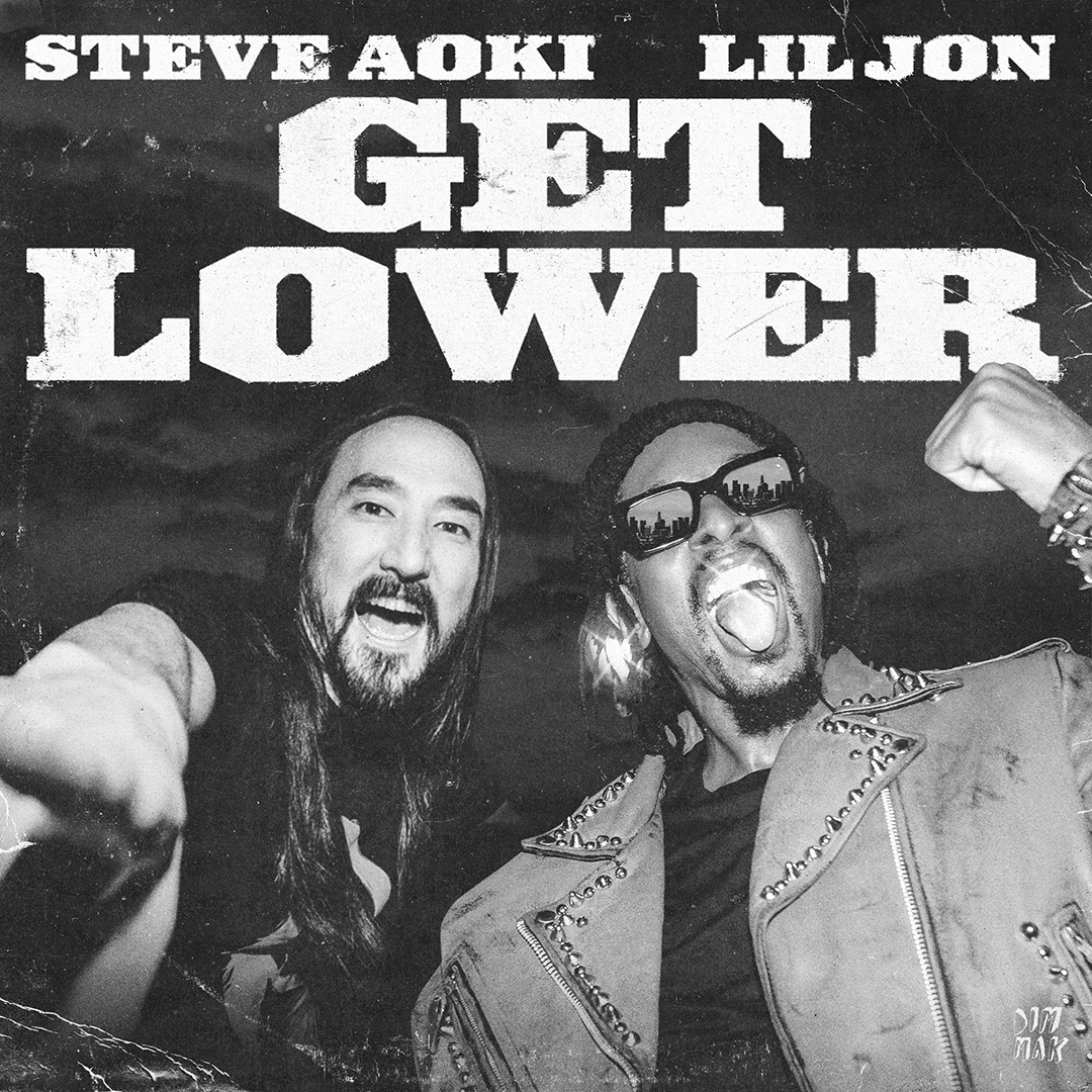 Steve Aoki & Lil Jon Unleash New Collab, “Get Lower” — DJ Life Magazine Steve Aoki & Lil Jon Unleash New Collab, “Get Lower” — DJ Life Magazine