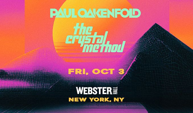 Win Passes: Paul Oakenfold & The Crystal Method at NYC’s Webster Hall ...